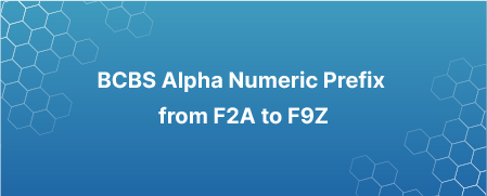 BCBS Alpha Numeric Prefix From F2A to F9Z