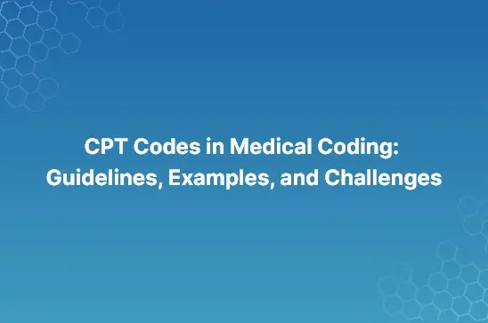 CPT Codes in Medical Coding - Everything You Need To Know